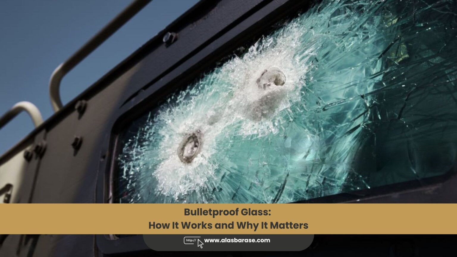 Bulletproof Glass: How It Works and Why It Matters